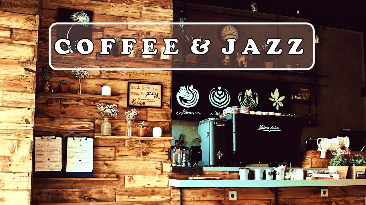 ☕️Coffee Jazz - Relaxing Jazz Music & Bossa Nova For Good Mood - Jazz ...
