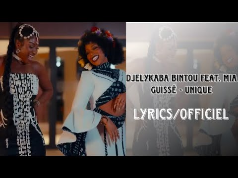 Djelykaba Bintou Feat. Mia Guissé - Unique (lyrics Officiel) - YouTube ...