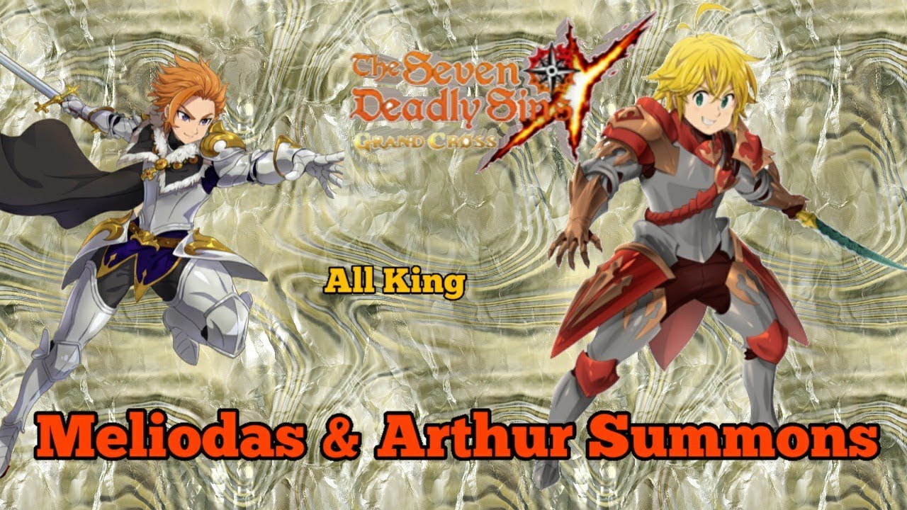 Lostvayne Meliodas & Arthur Summons - The Seven Deadly Sins Grand Cross ...