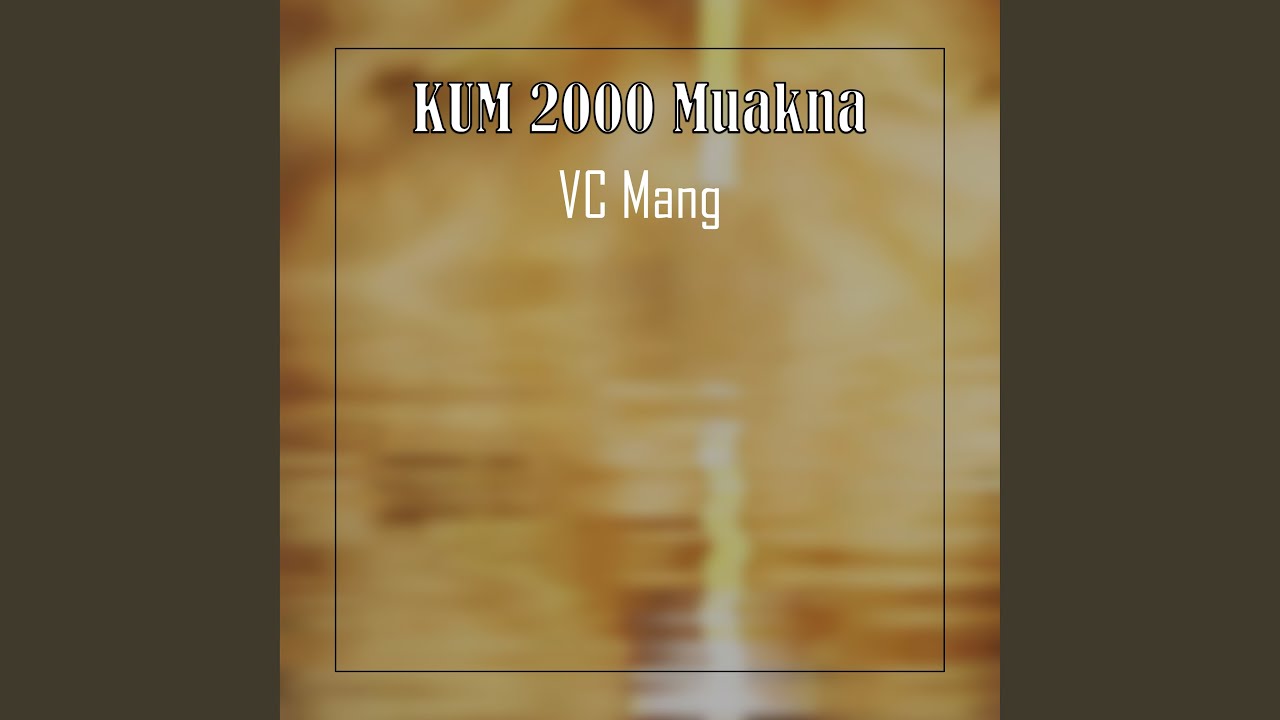 Kum 2000 Thupha Kong Piah Uh - YouTube