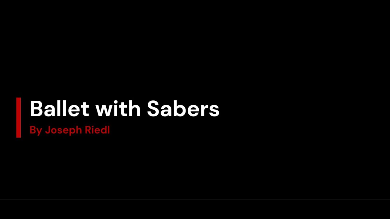 Ballet with Sabers by Joseph Riedl Audio Version - YouTube