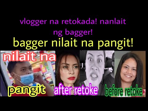 vlogger na retokada! tinawag na pangit ang bagger! - YouTube