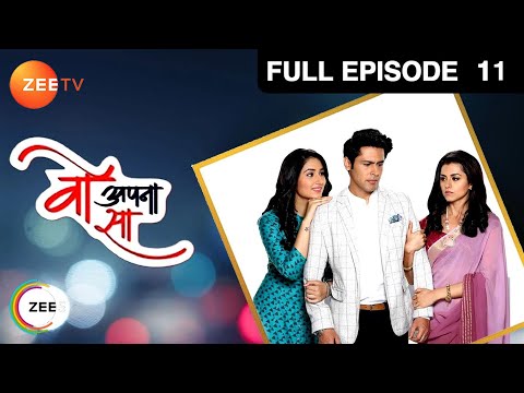 Woh Apna Sa - Full Ep - 11 - Aditya, Jia, Nisha, Dr. Akash  - Zee TV