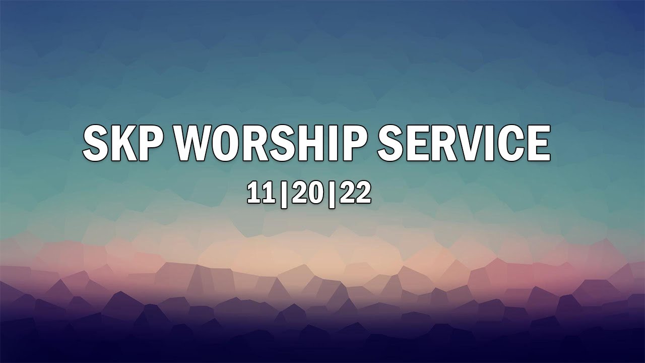 11|20|22 SKP Worship Service - YouTube