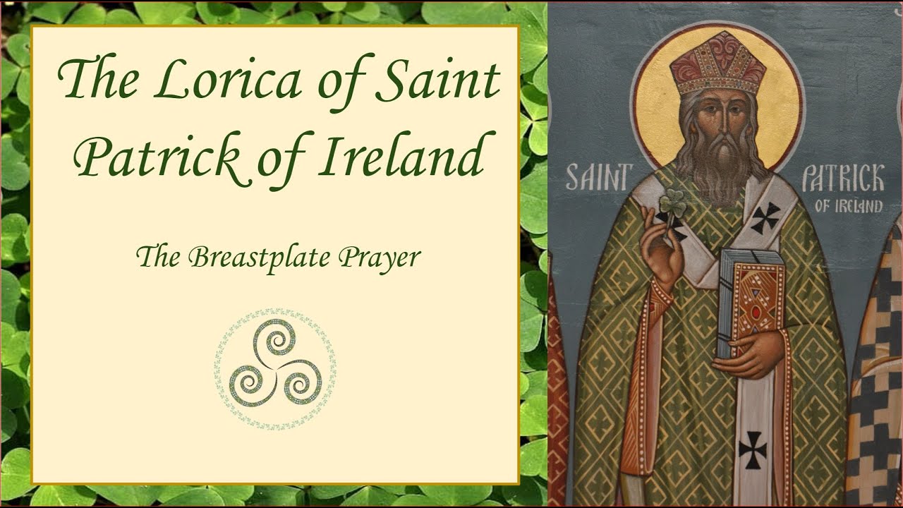 Read Aloud: "The Lorica" (Breastplate Prayer) of Saint Patrick of ...