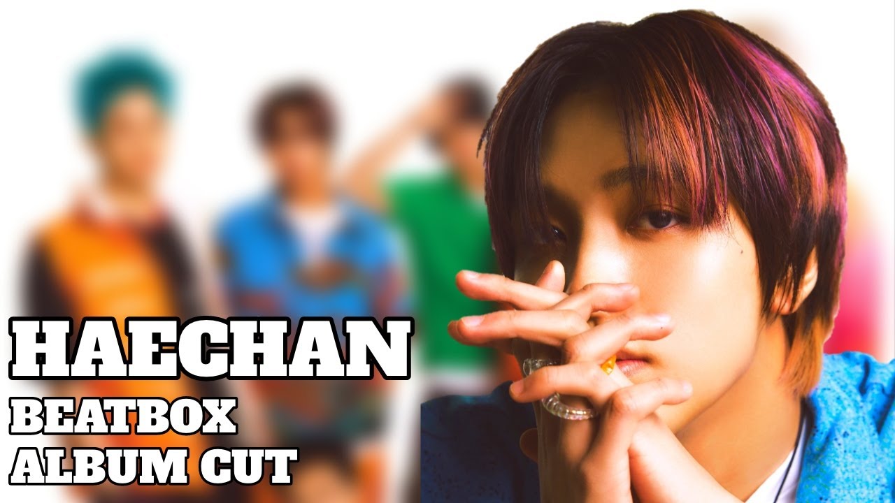 NCT DREAM - Beatbox - Haechan Cut - YouTube