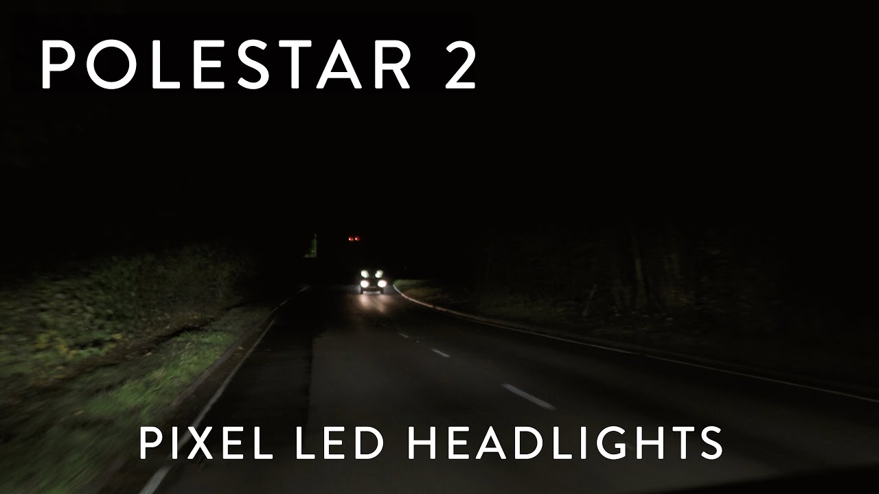 Polestar 2 pixel LED night time driving - these headlights are amazing ...