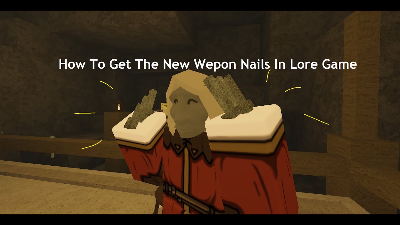 How to get the new Nails weapon In Lore Game Roblox! - YouTube