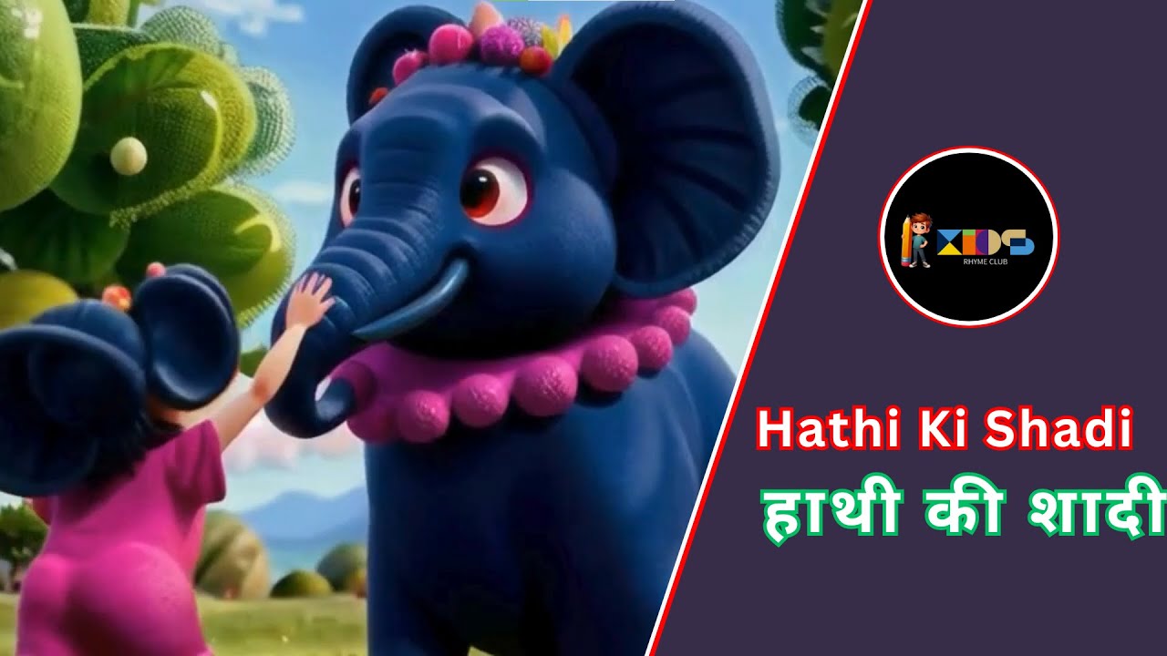 Hathi Ki Shadi Rhyme|हाथी की शादी |Cartoon Hindi Rhymes for Baby By ...