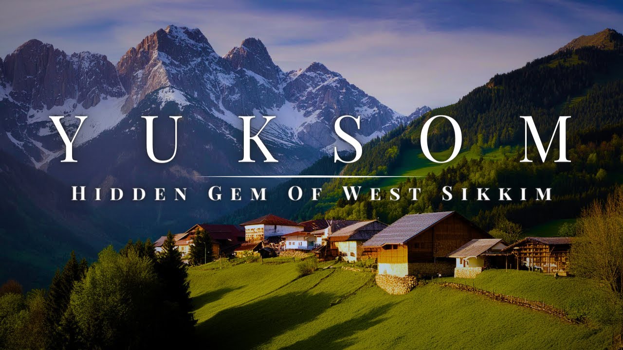 Yuksom Tour Guide 2024 | Yuksom West Sikkim | Yuksom Tourist Places ...