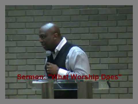 Guest Speaker Pastor Charlveston Hester 12.31.17 "What Worship Does ...