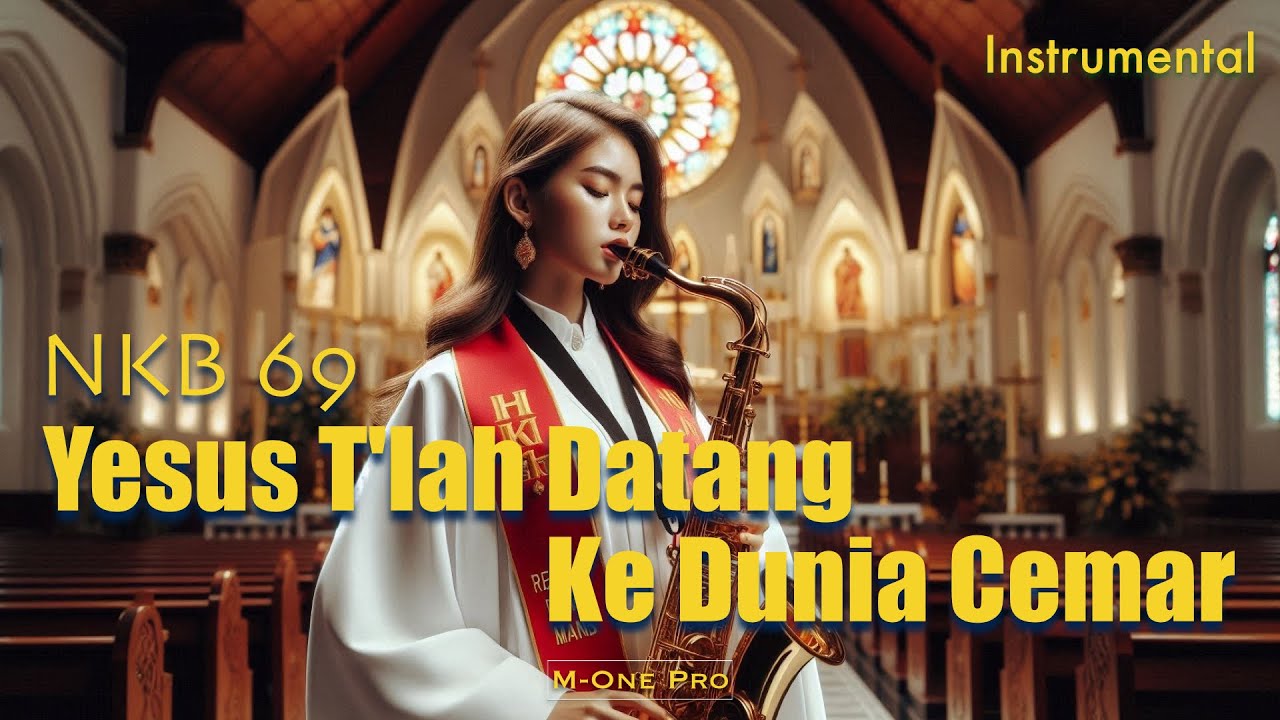 NKB 69 Yesus T'lah Datang Ke Dunia Cemar || Instrumental - YouTube