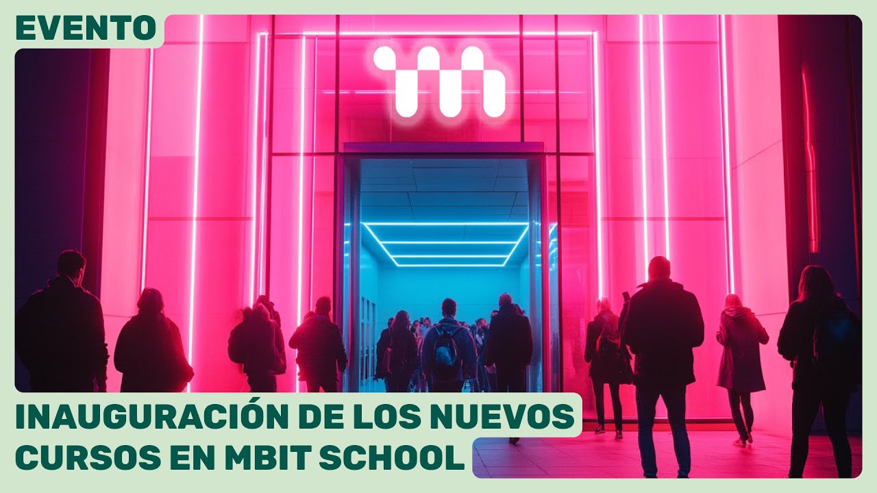 Evento de inauguración de los nuevos cursos en MBIT School- DÍA 18 ...