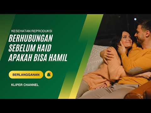 Berhubungan Sebelum Haid Apakah Bisa Hamil