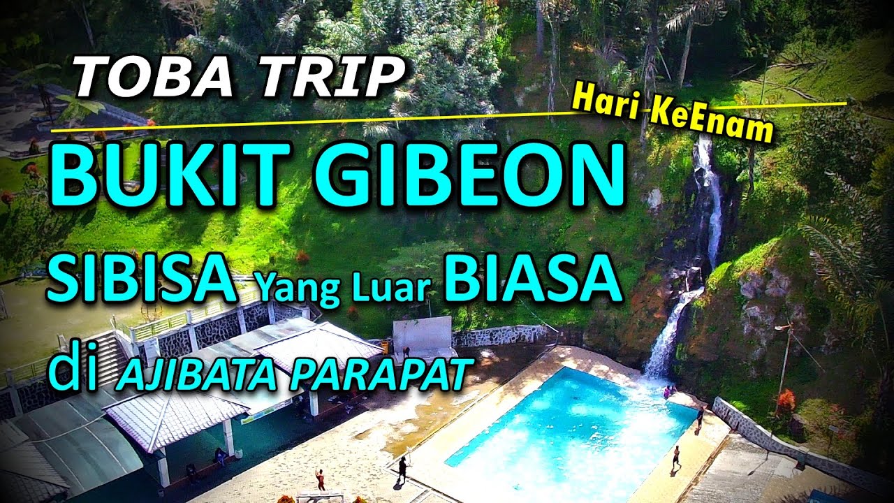 BUKIT GIBEON | SIBISA YANG LUAR BIASA di Ajibata Parapat - #tobatrip ...