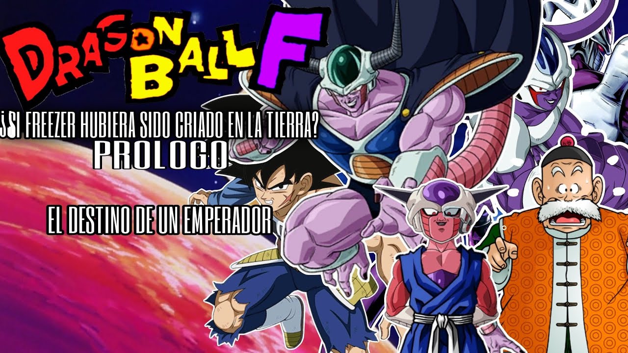 DRAGON BALL F: ¿Y SI FREEZER HUBIERA SIDO CRIADO EN LA TIERRA ...