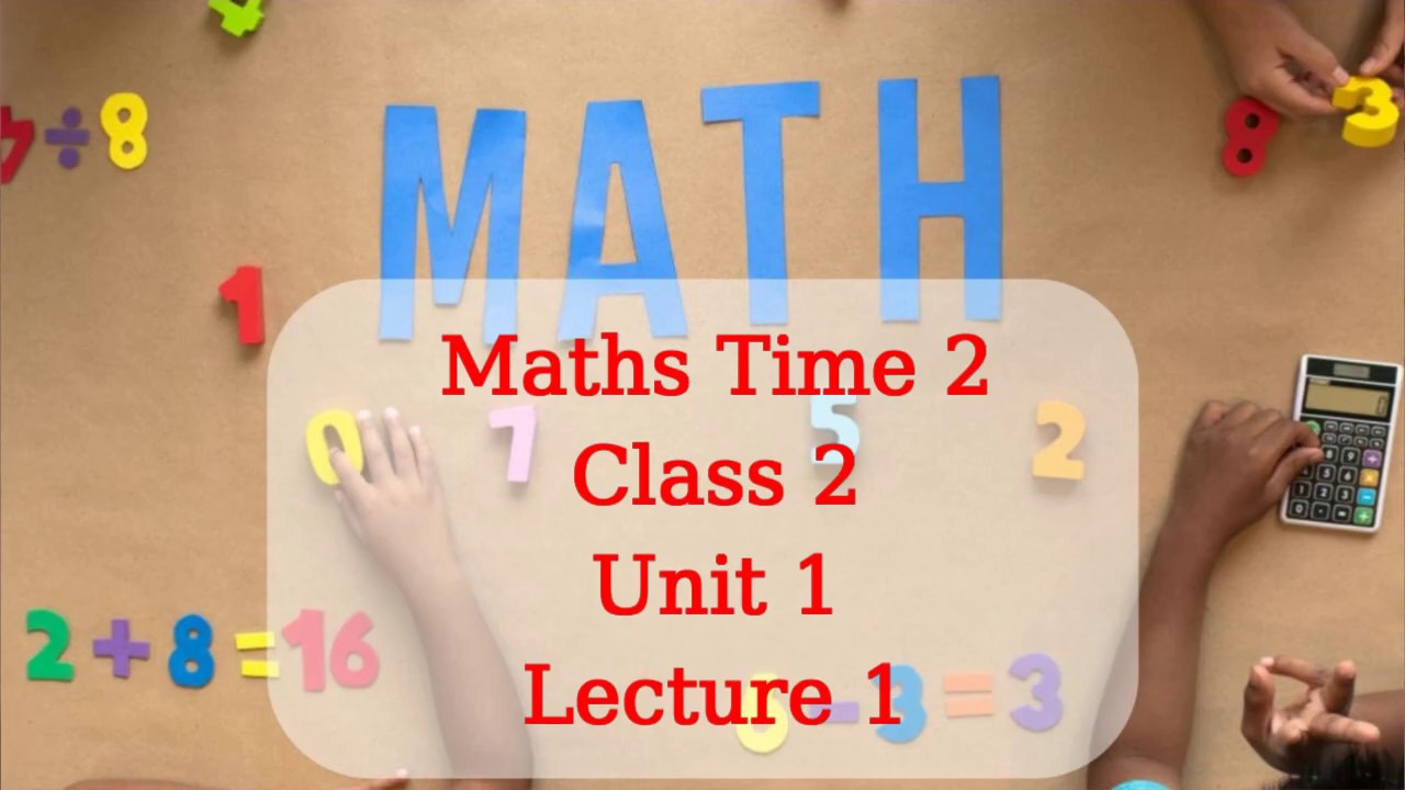 Class 2 | Maths Time 2 | Unit 1: Counting Numbers | Lecture 1 - YouTube