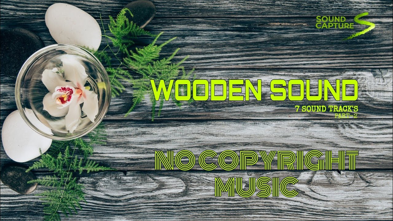 WOOD SOUND | NO COPYRIGHT MUSICS | SOUND EFFECTS | SOUND CAPTURE - YouTube