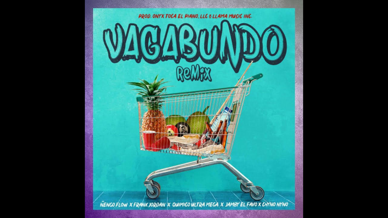 Vagabundo Remix [Letra] - Jamby "El Favo" Ft. Ñengo, Quimico, Frank ...