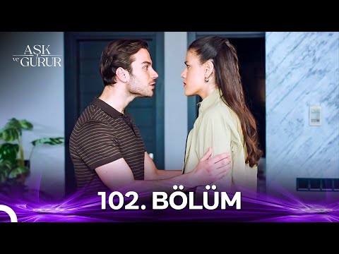 Aşk ve Gurur 102. Bölüm