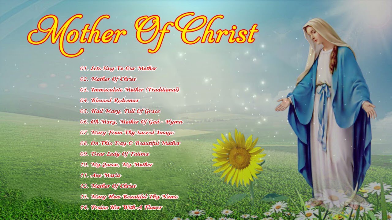 Songs To Mary, Holy Mother Of God -Marian Hymns And Catholic Songs-Ave ...