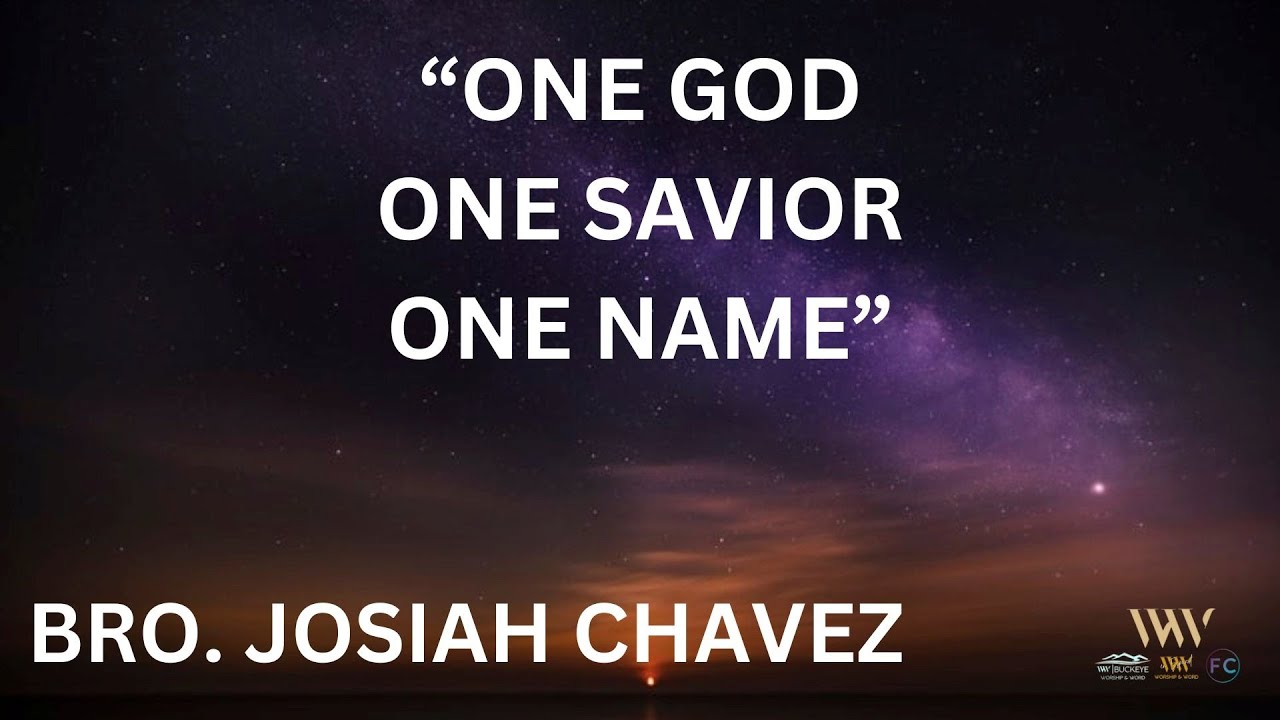 One God One Savior One Name- Bro. Josiah Chavez - YouTube
