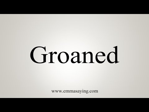 Do people groan pain?