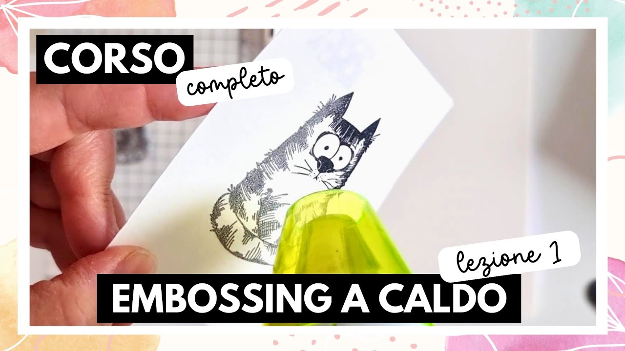 Lez. 1 | Come fare embossing a caldo - tecnica di base | Corso completo ...