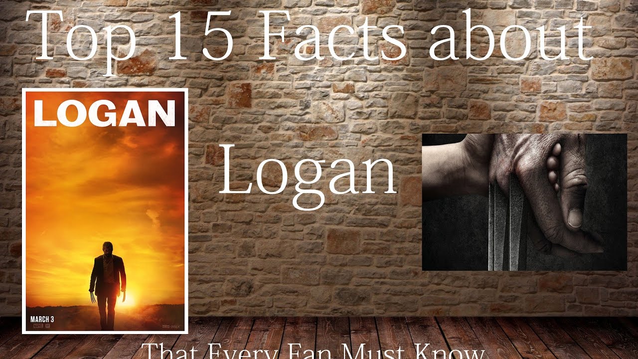 Top 15 EPIC Facts About LOGAN - YouTube