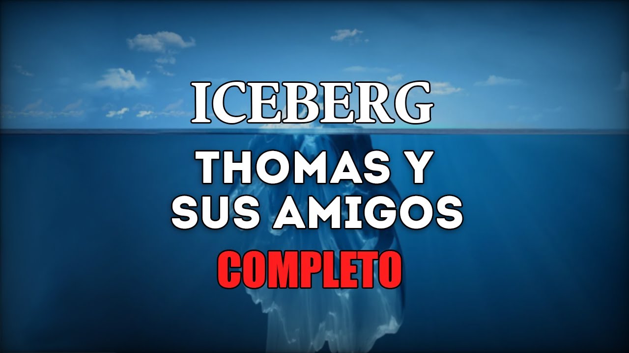 EL ICEBERG DE THOMAS Y SUS AMIGOS - YouTube