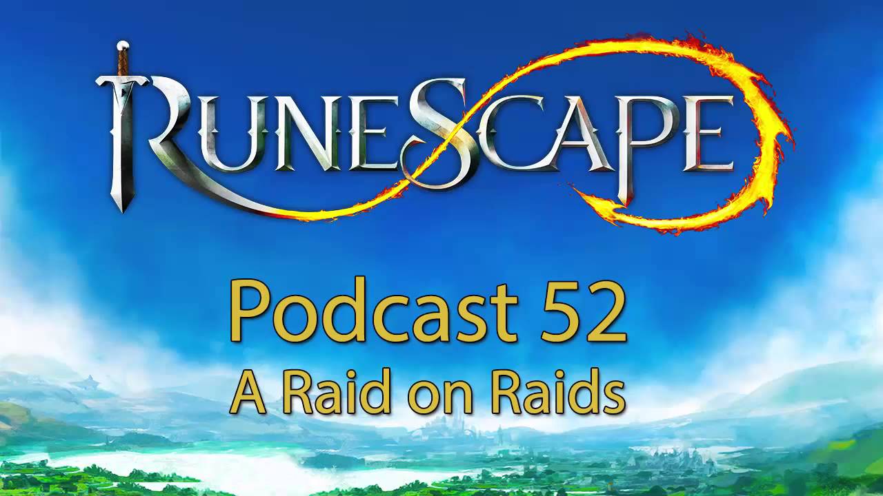 RuneScape Podcast #52: A Raid on Raids - YouTube