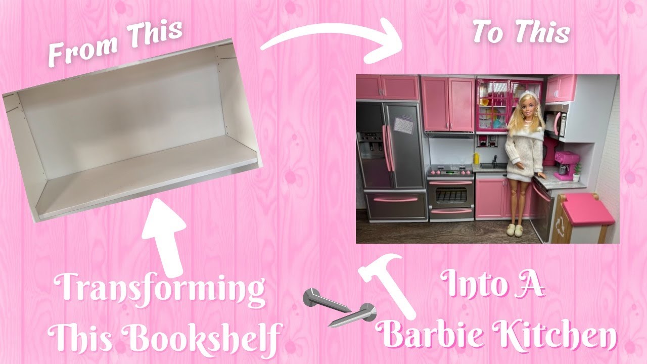 Remodeling Barbie’s Kitchen🛠️| We Turned A Bookshelf Into A Barbie ...