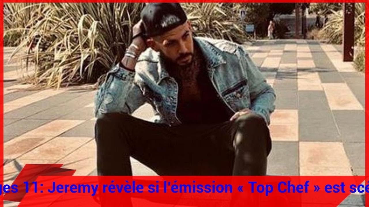 Les Anges 11: Jeremy révèle si l’émission « Top Chef » est scénarisée ...