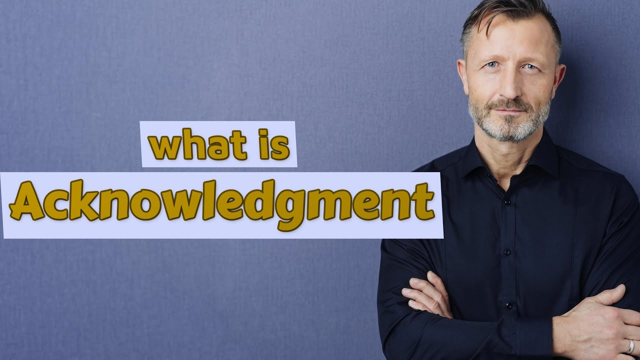 Acknowledgment | Meaning of acknowledgment - YouTube