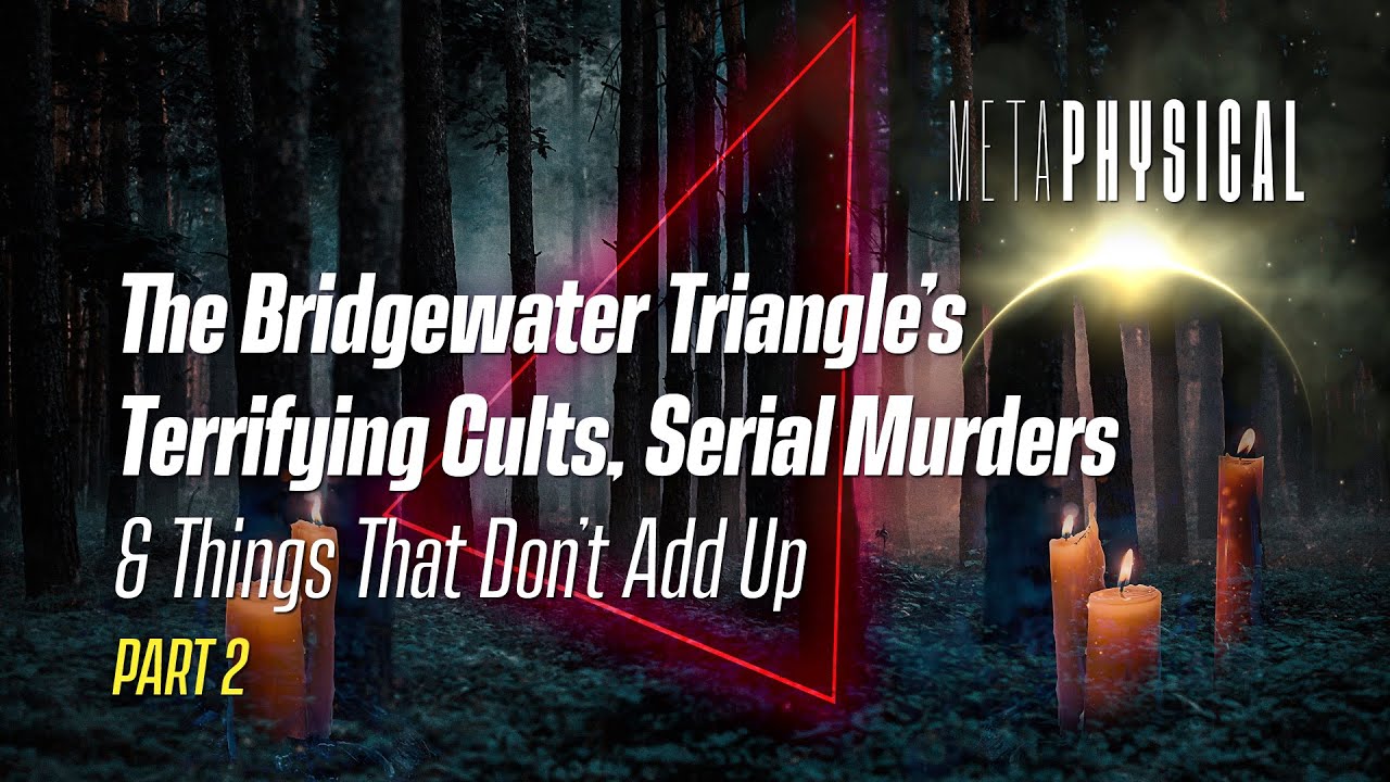The Bridgewater Triangle: Terrifying Cults, Serial Murders & Things ...