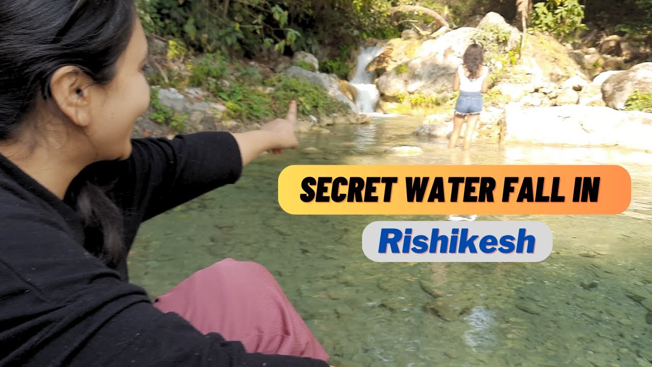 Secret Waterfall in Rishikesh | ऋषिकेश का सीक्रेट वॉटरफॉल | Best place ...