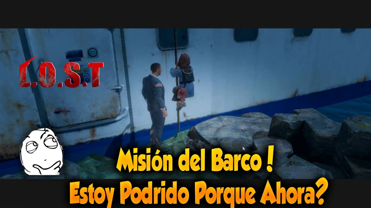 L.O.S.T Survival Misión del Barco Estoy Podrido Porque Ahora! - YouTube