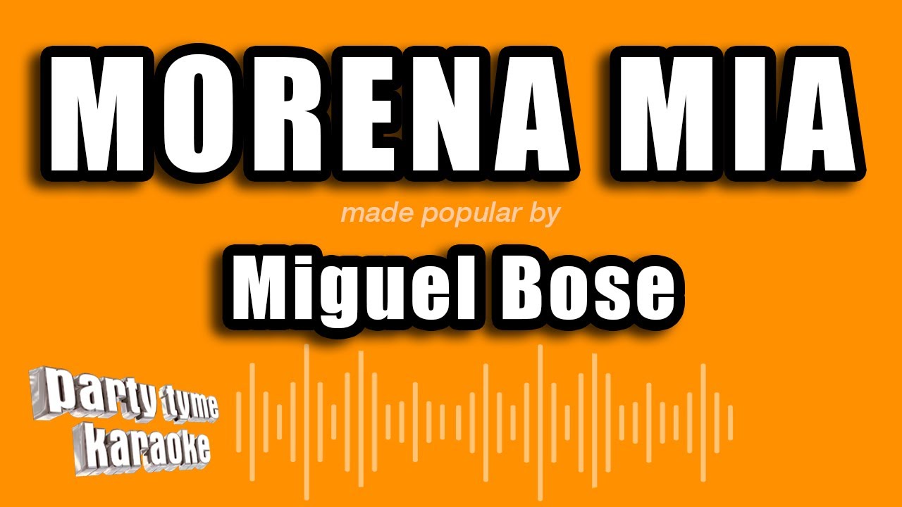 Miguel Bose - Morena Mia (Versión Karaoke) - YouTube