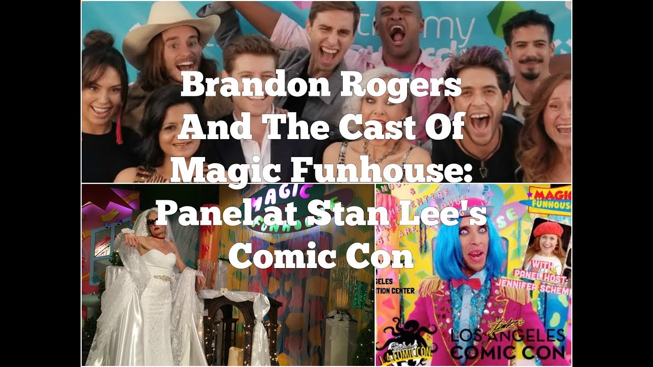 Brandon Rogers And The Cast Of Magic Funhouse: Panel at Stan Lee's ...