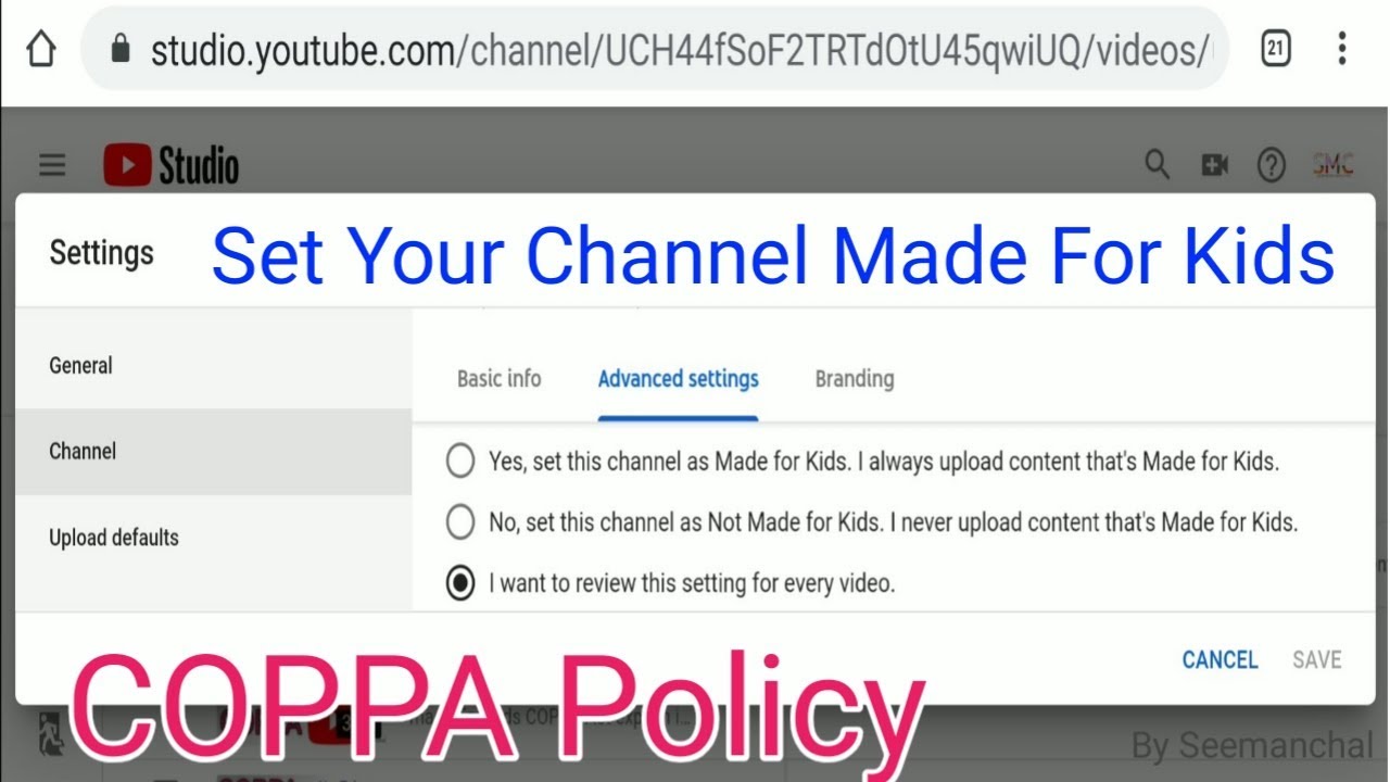 Set Your Channel Under Made For Kids (COPPA Policy) If You Are ...