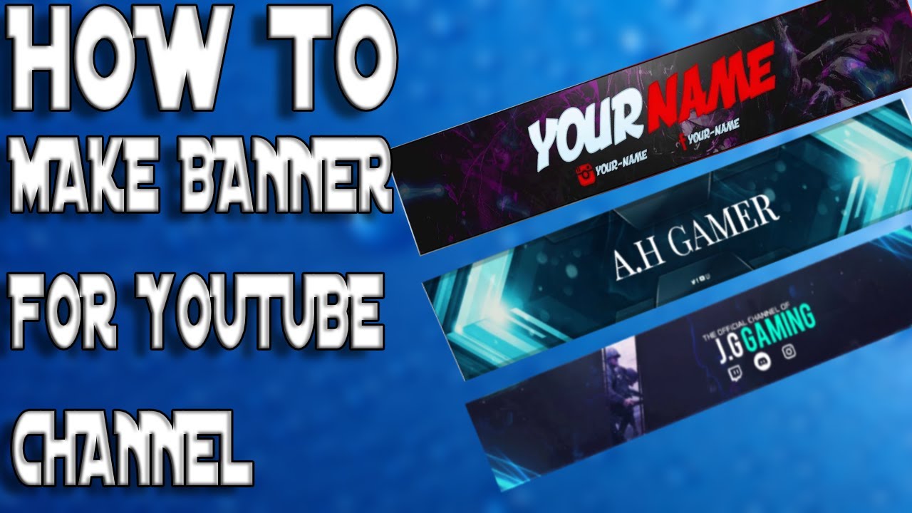 HOW TO MAKE A BANNER FOR YOUTUBE CHANNEL | (Easy Way) |Turtorial #5 ...