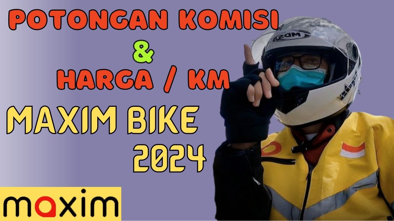 Cek Potongan Komisi dan Harga Per Kilometer Maxim Bike Tahun 2024 - YouTube
