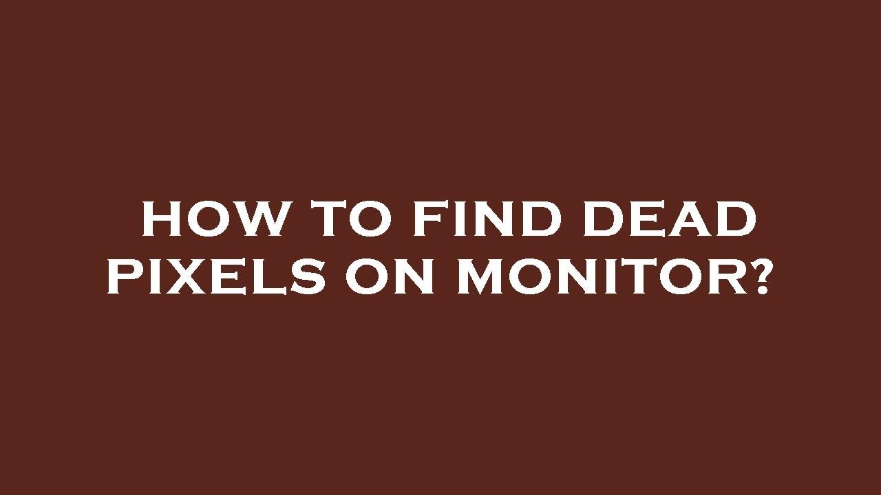 How to find dead pixels on monitor? - YouTube