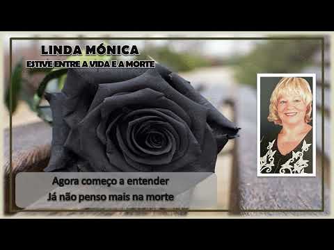 ESTIVE ENTRE A VIDA E A MORTE(Linda Monica) - YouTube