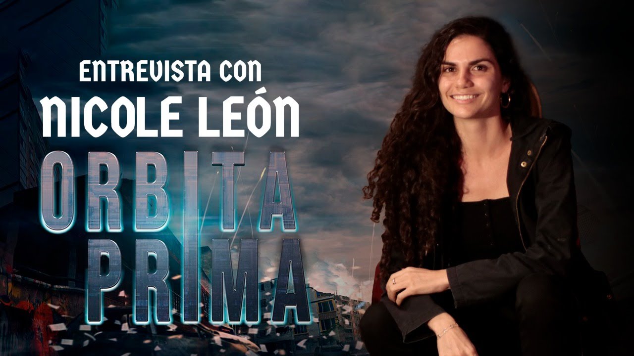 Entrevista - Nicole León - Orbita Prima - YouTube
