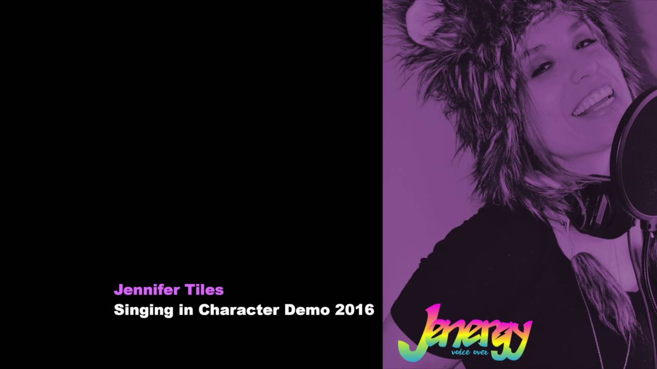 Singing In Character Demo 2016: Jennifer Tiles/Jenergy Voice Over - YouTube