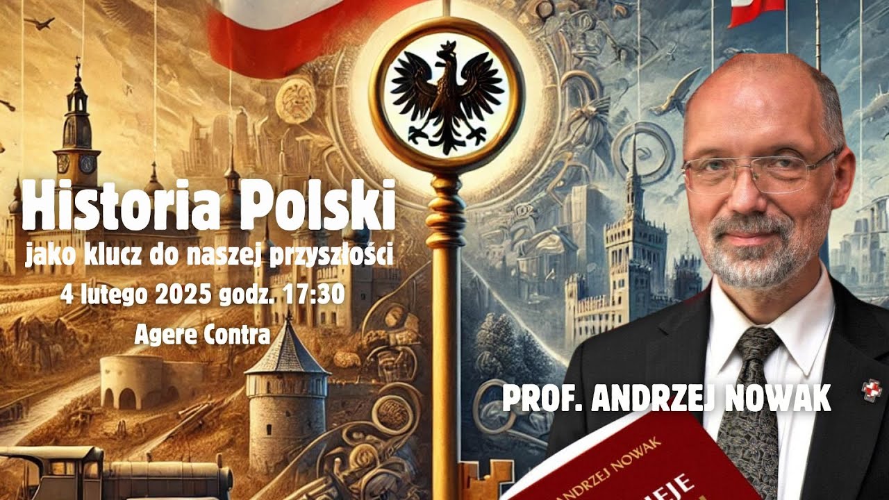 Prof. Andrzej Nowak – Historia Polski jako klucz do naszej przyszłości - YouTube