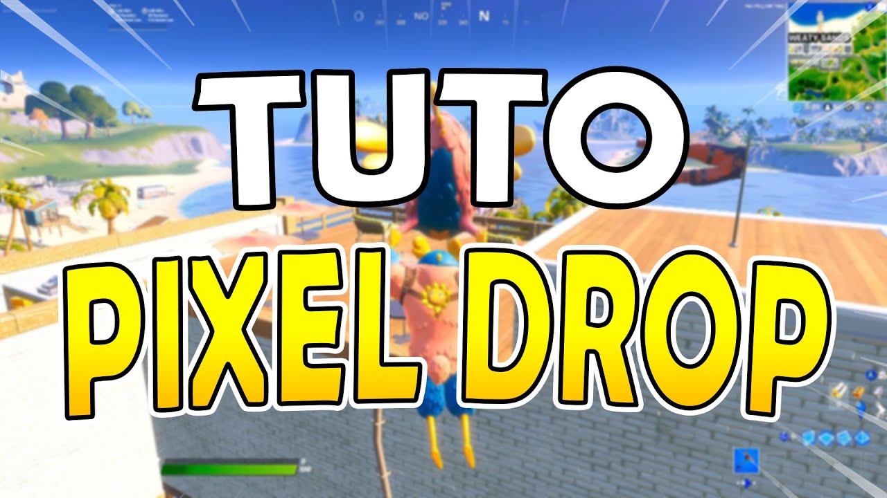 RÉUSSIR SON DROP A TOUS LES COUPS (PIXEL DROP) | TUTO FORTNITE - YouTube