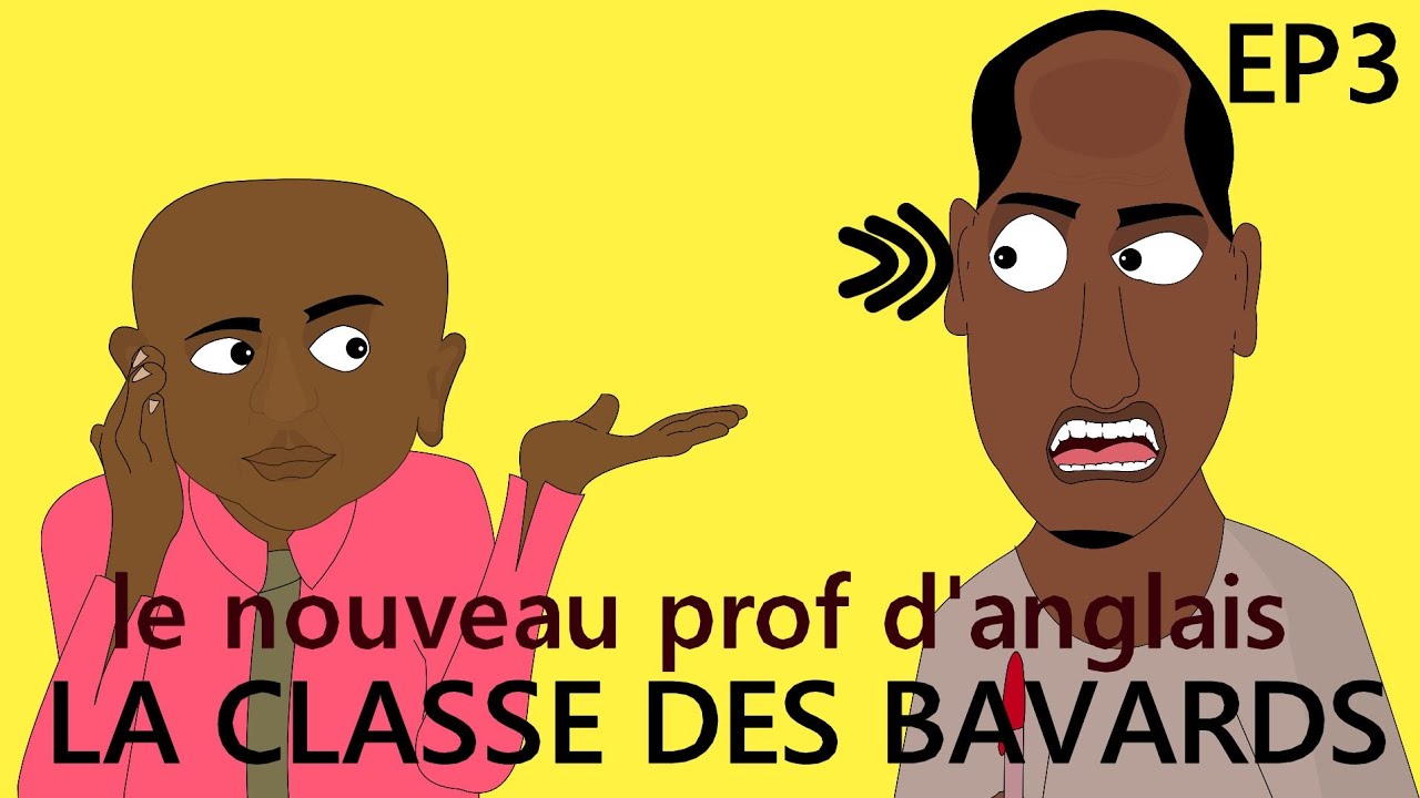LA CLASSE DES BAVARDS ep3 - YouTube