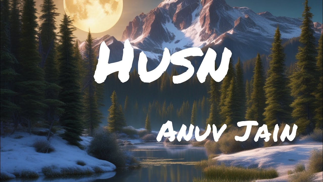 Husn (Lyrics) -- Anuv Jain || - YouTube